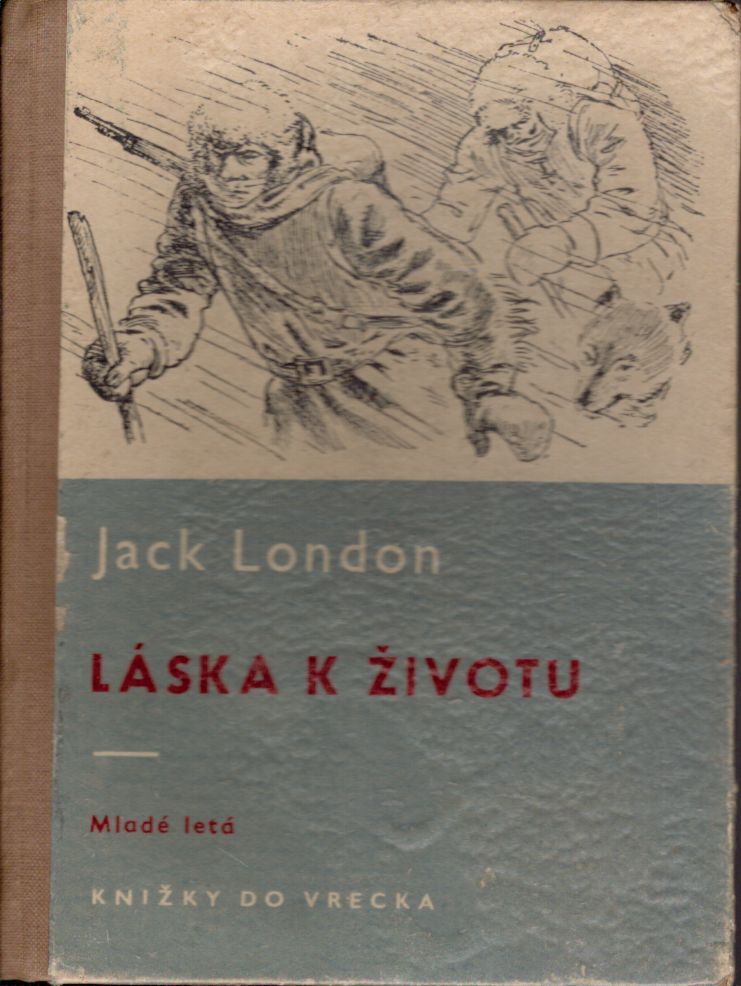 Jack London: LÁSKA K ŽIVOTU | Pod Vŕškom - kníhkupectvo, antikvariát a ...