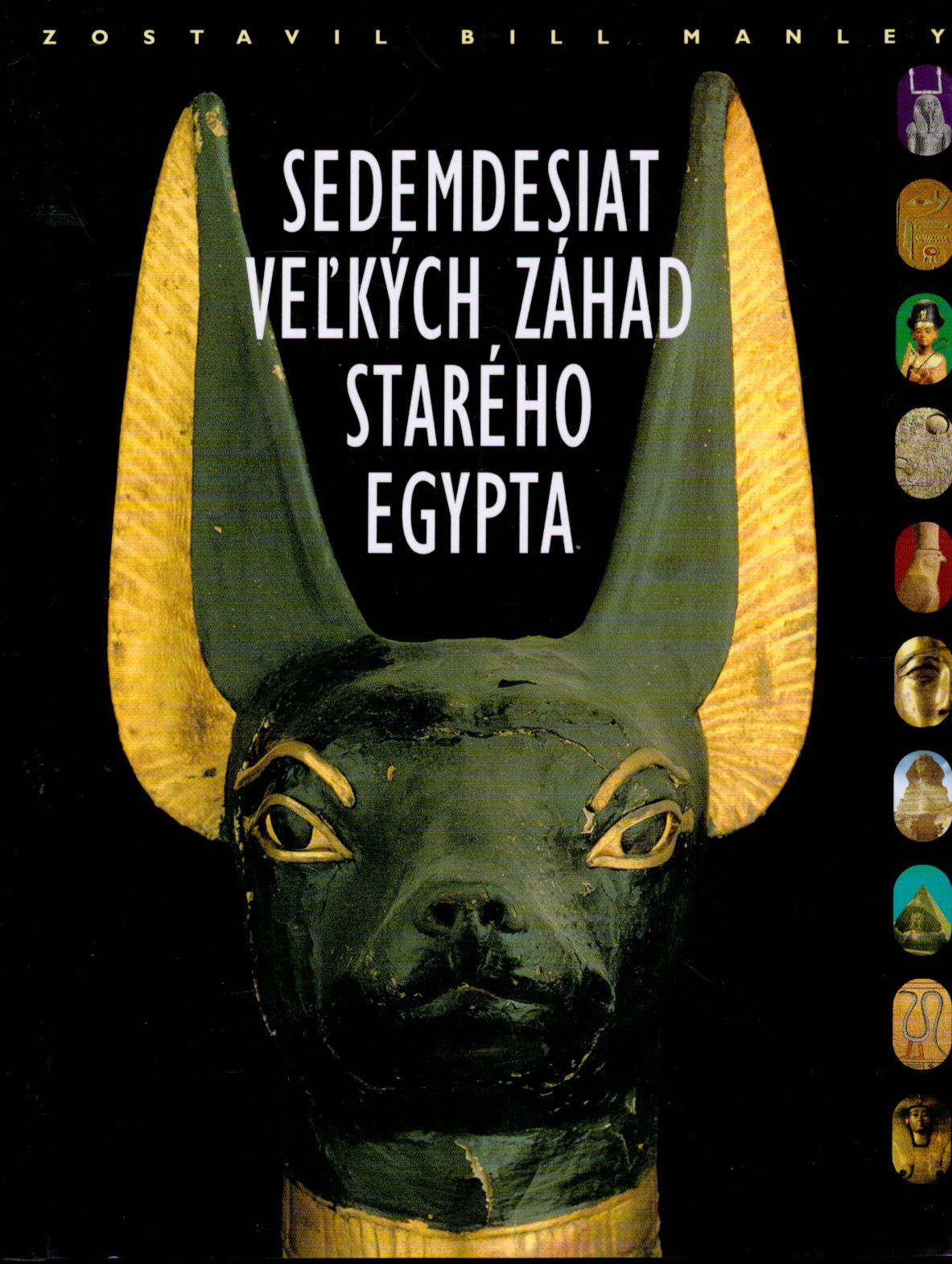 Bill Manley: SEDEMDESIAT VEĽKÝCH ZÁHAD STARÉHO EGYPTA | Pod Vŕškom ...