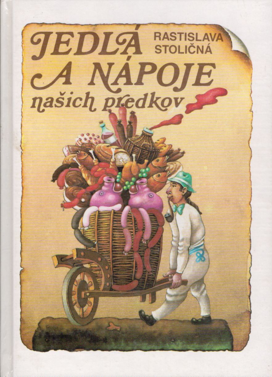 Rastislava Stoličná: JEDLÁ A NÁPOJE NAŠICH PREDKOV | Pod Vŕškom ...