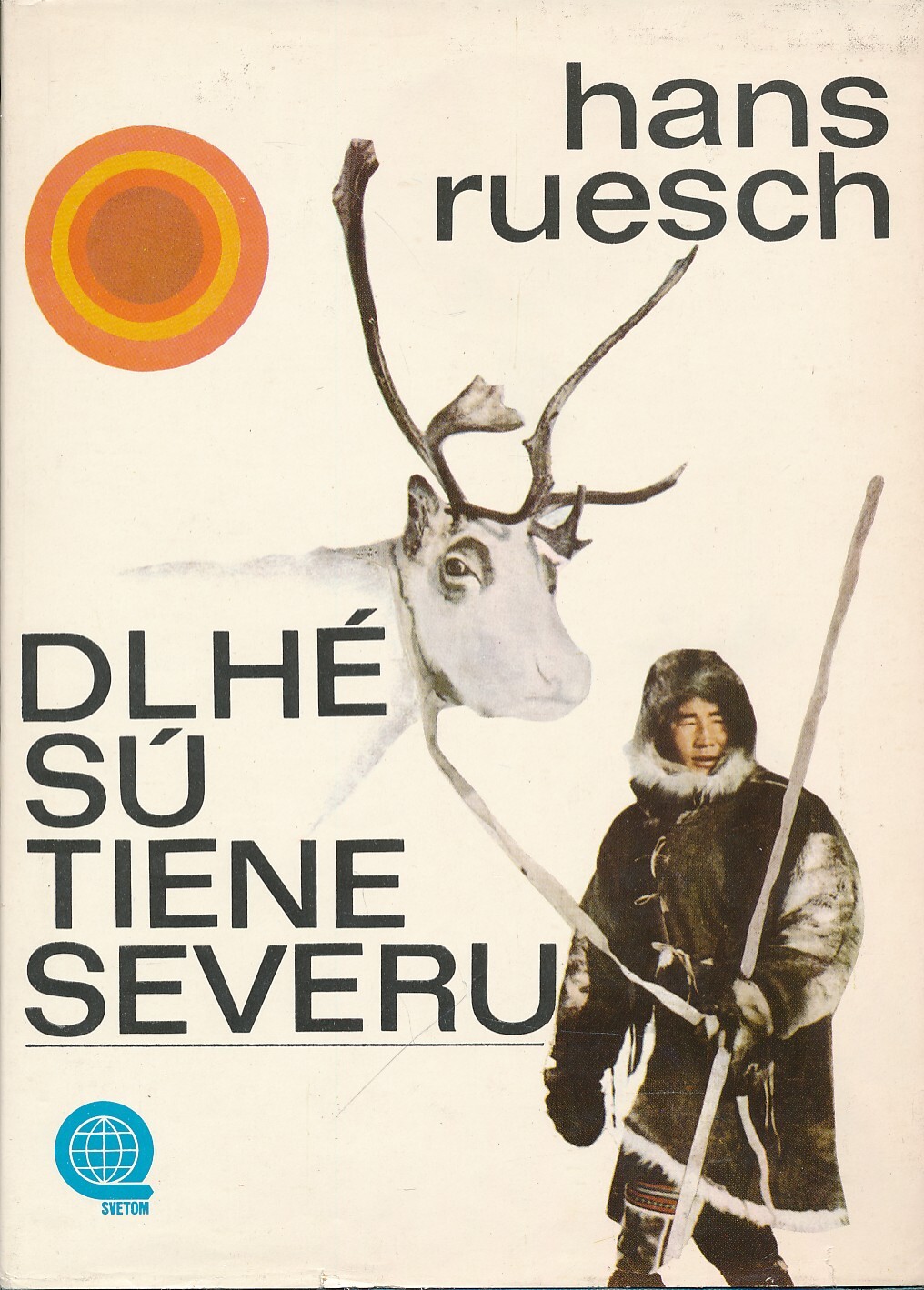Hans Ruesch: DLHÉ SÚ TIENE SEVERU | Pod Vŕškom - kníhkupectvo ...