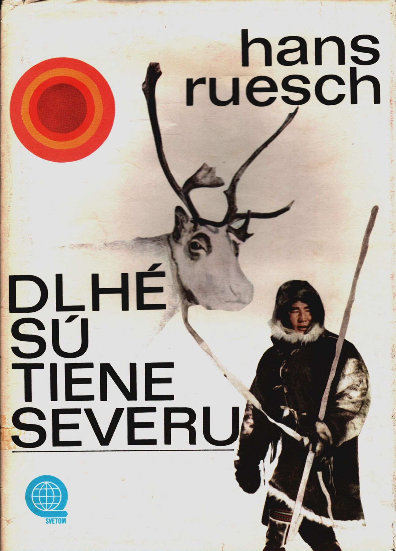 Hans Ruesch: DLHÉ SÚ TIENE SEVERU | Pod Vŕškom - kníhkupectvo ...