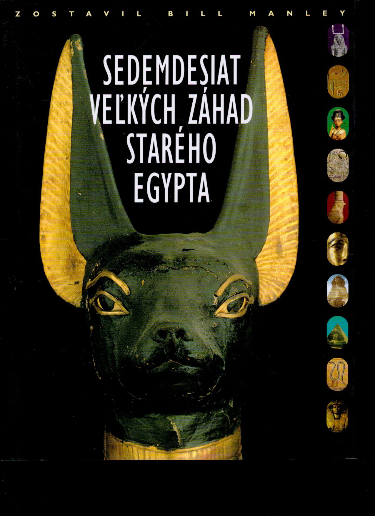 Bill Manley: SEDEMDESIAT VEĽKÝCH ZÁHAD STARÉHO EGYPTA | Pod Vŕškom ...